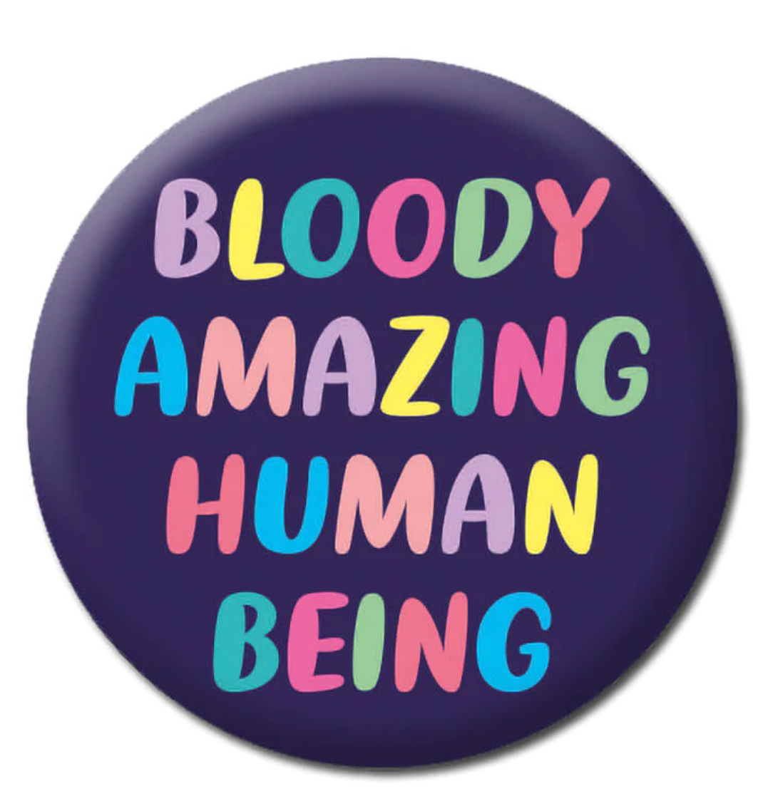 Bloody Amazing Human - Badge – Design Withdrawals